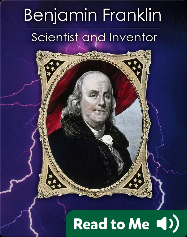 Benjamin Franklin: Scientist And Inventor Book by Eve B. Feldman | Epic