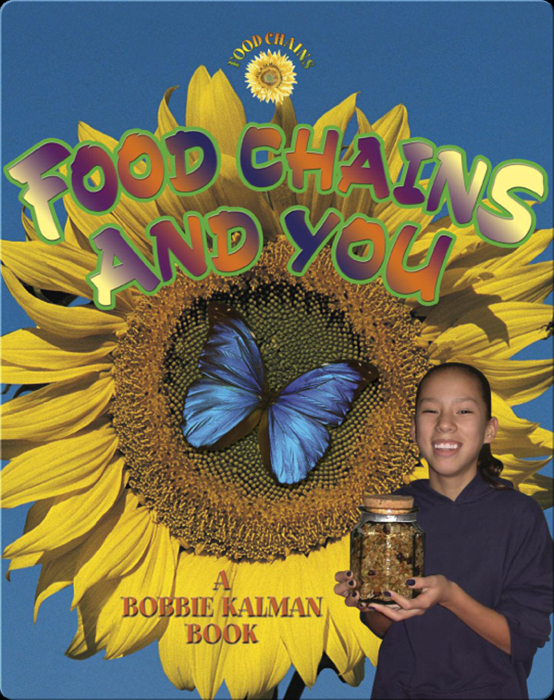 Food Chains and You Book by Bobbie Kalman | Epic
