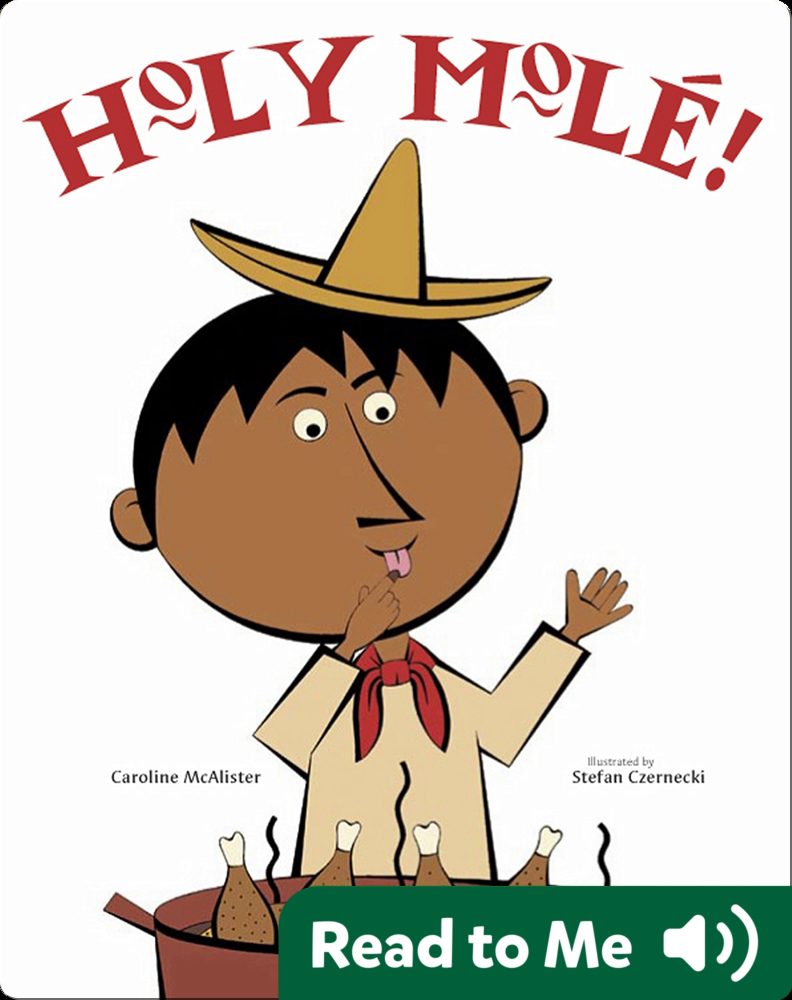 Holy Mole! Book by Caroline McAlister | Epic
