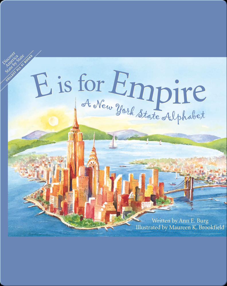 E is for Empire: A New York State Alphabet Book by Ann E. Burg | Epic