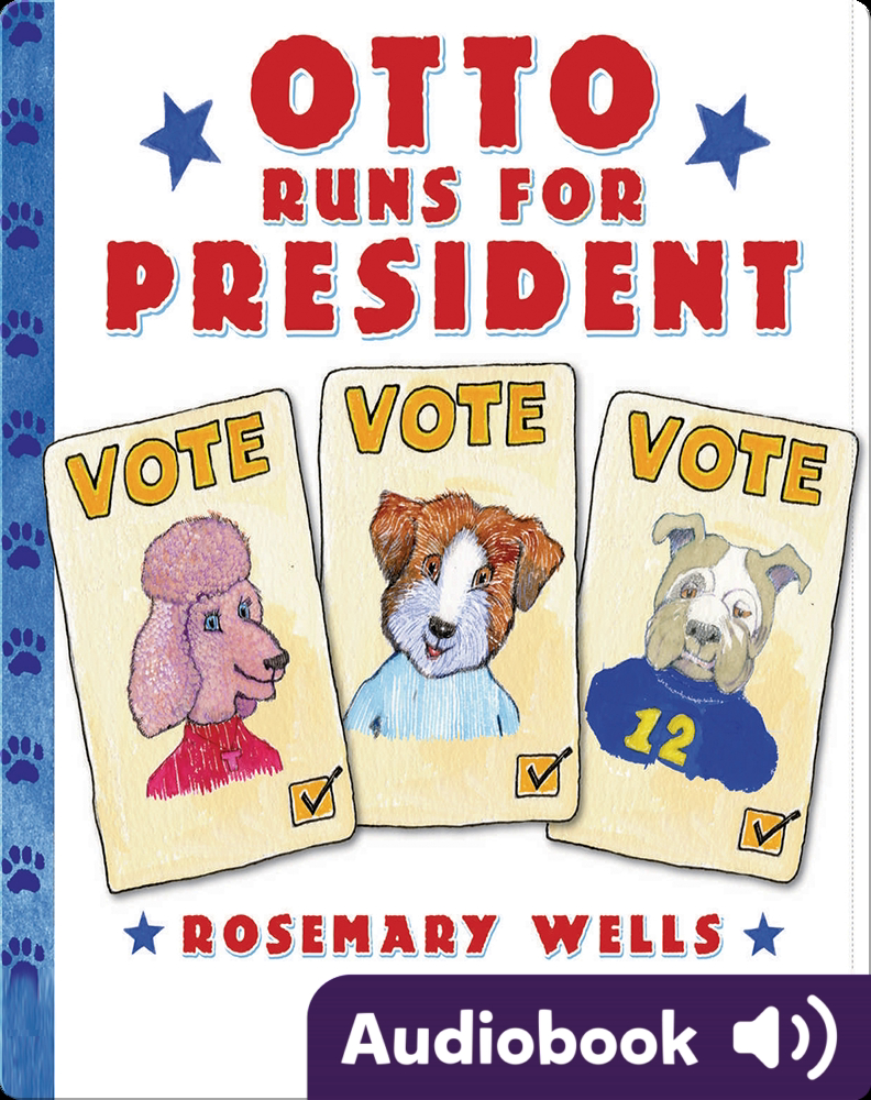 Otto Runs for President Children's Audiobook by Rosemary Wells ...