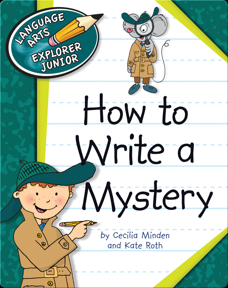 How to Write a Mystery Book by Cecilia Minden, Kate Roth | Epic