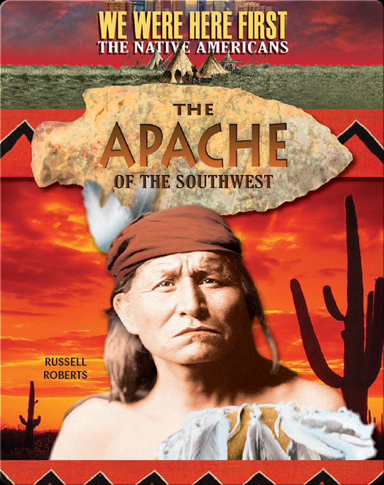 The Apache of the Southwest Book by Russell Roberts | Epic