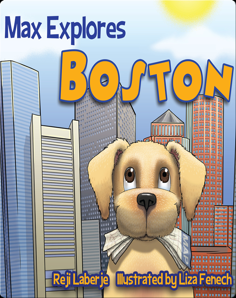 Max Explores Boston Book by Reji Laberje | Epic