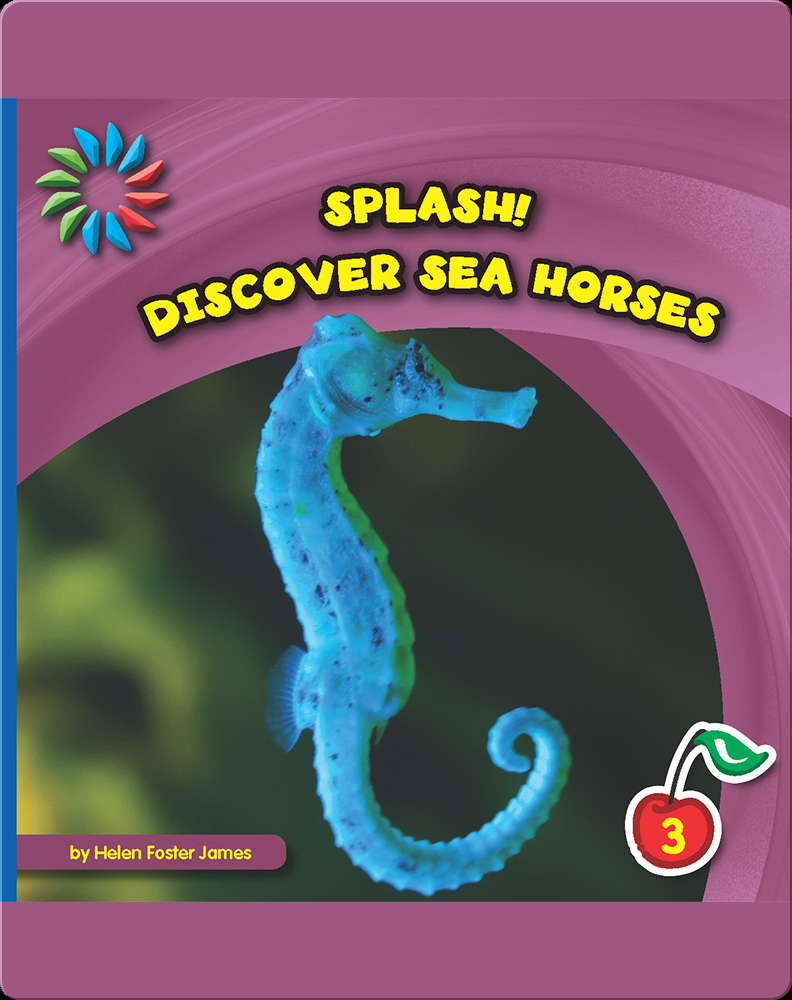 Discover Sea Horses Book by Helen Foster James | Epic