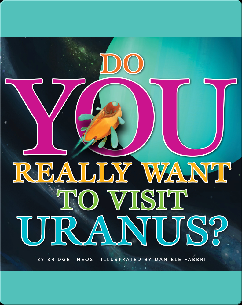 Do You Really Want To Visit Uranus? Book by Thomas K. Adamson | Epic