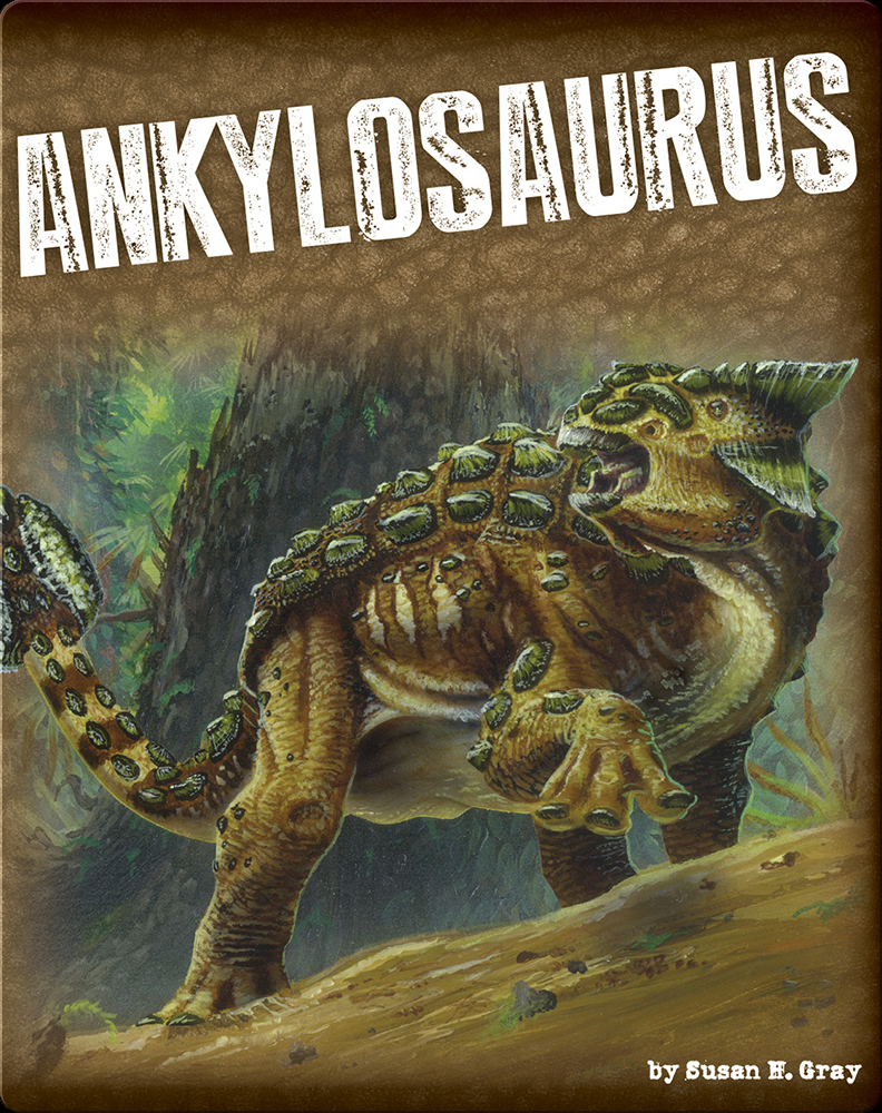 Ankylosaurus Book by Susan H. Gray | Epic