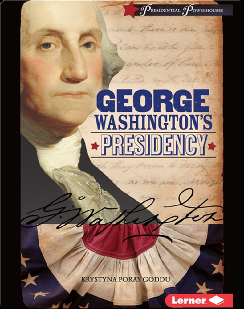 George Washington's Presidency Book by Krystyna Poray Goddu | Epic