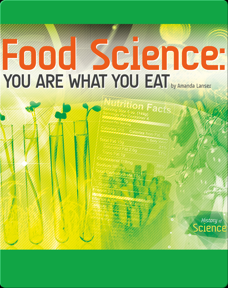 Food Science: You Are What You Eat Book by Amanda Lanser | Epic