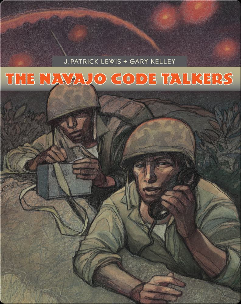 The Navajo Code Talkers Book by J. Patrick Lewis | Epic