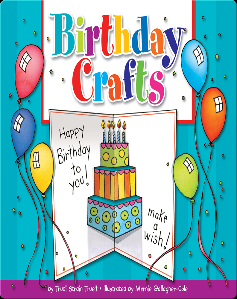 Birthday Crafts Book by Trudi Strain Trueit | Epic
