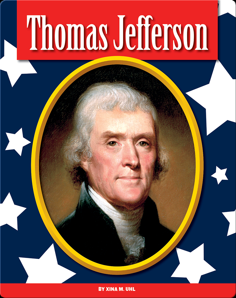 Thomas Jefferson Book by Xina M. Uhl | Epic