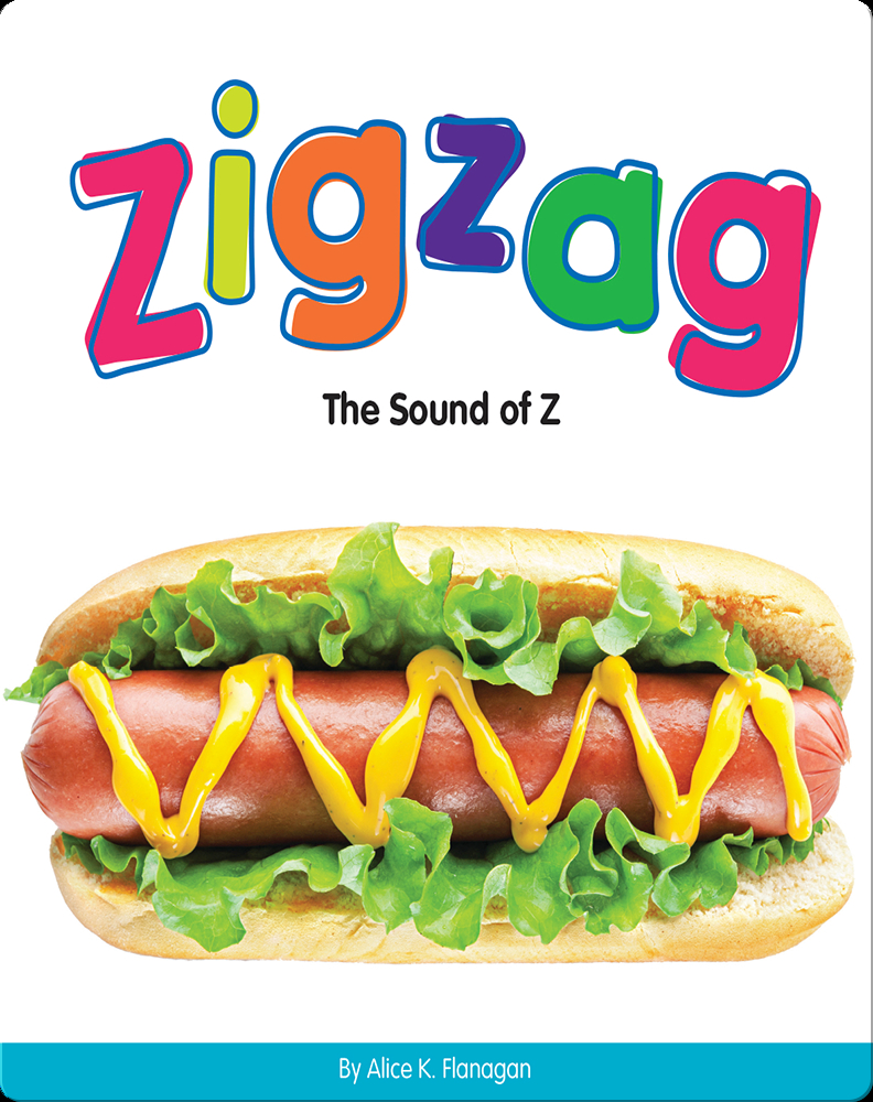 Zigzag: The Sound of Z Book by Alice K. Flanagan | Epic