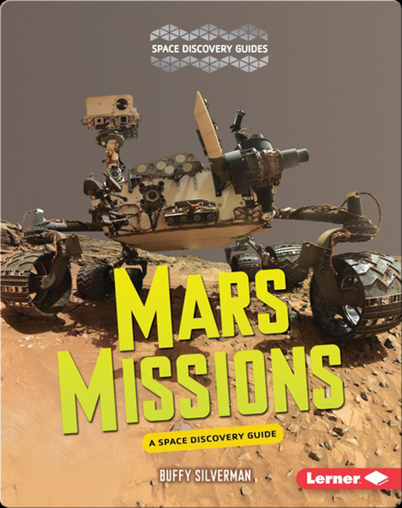 Mars Missions: A Space Discovery Guide Book by Buffy Silverman | Epic