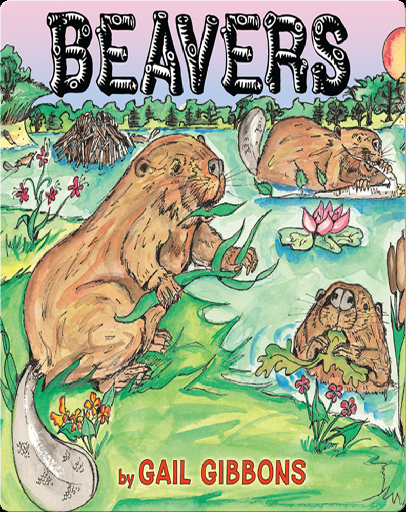 Beavers Book by Gail Gibbons | Epic
