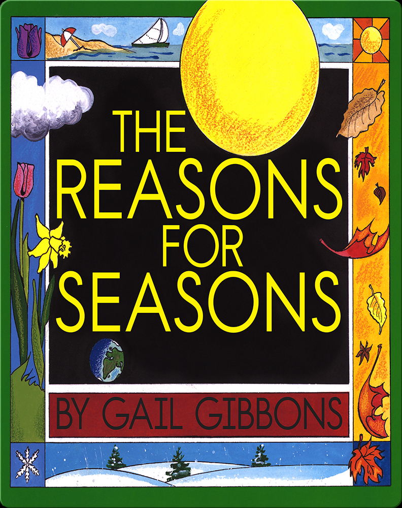 The Reasons for Seasons Book by Gail Gibbons | Epic