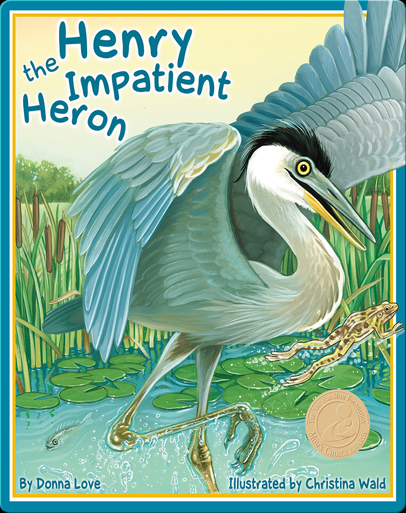 Henry the Impatient Heron Book by Donna Love | Epic