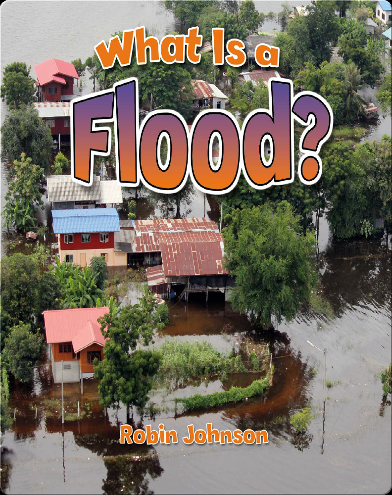 What Is a Flood? Book by Robin Johnson | Epic