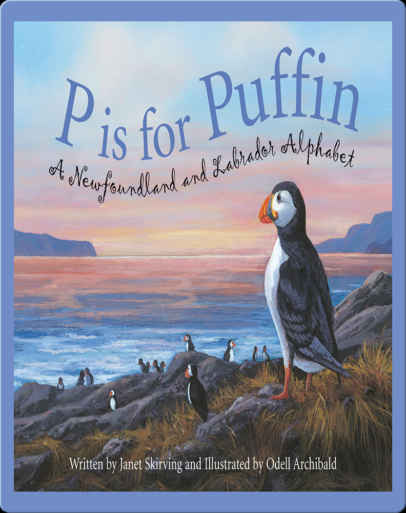 P is for Puffin: A Newfoundland and Labrador Alphabet Book by Janet ...