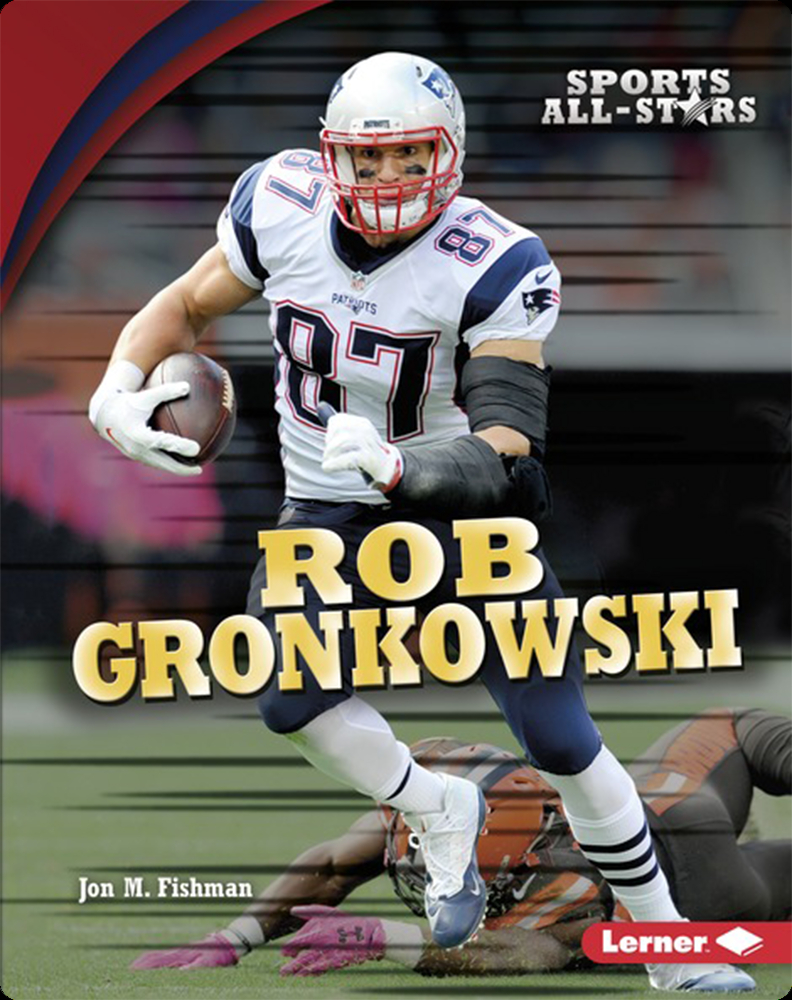 Rob Gronkowski Book by Jon M. Fishman | Epic