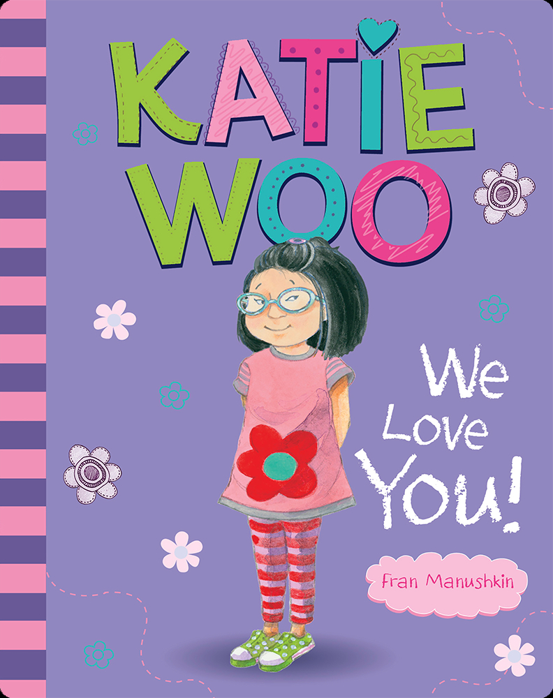Katie Woo, We Love You! Book by Fran Manushkin | Epic