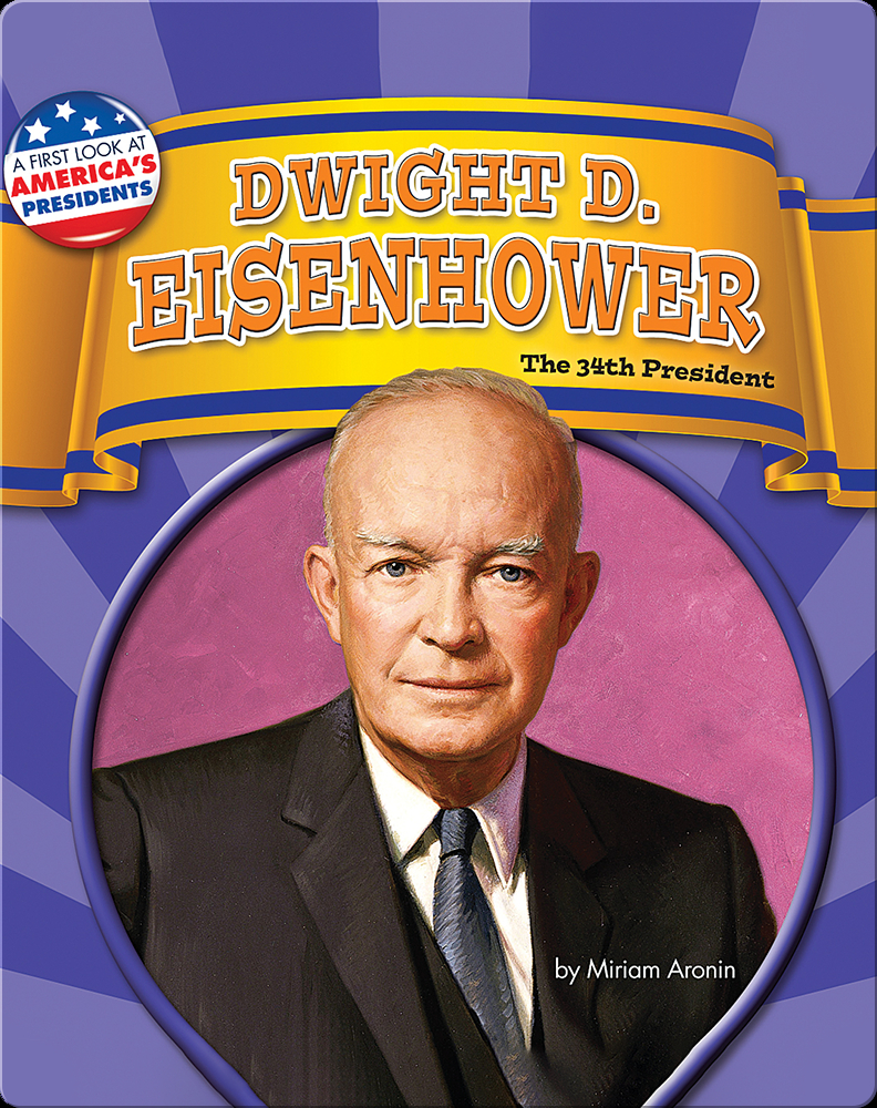 Dwight D. Eisenhower: The 34th President Book by Miriam Aronin | Epic