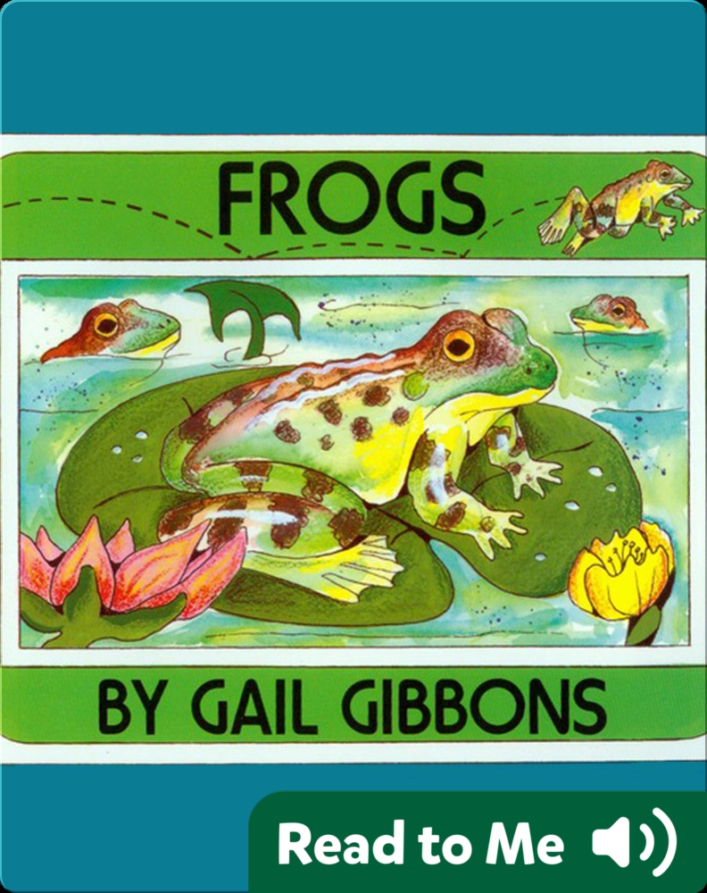 Frogs Book by Gail Gibbons | Epic