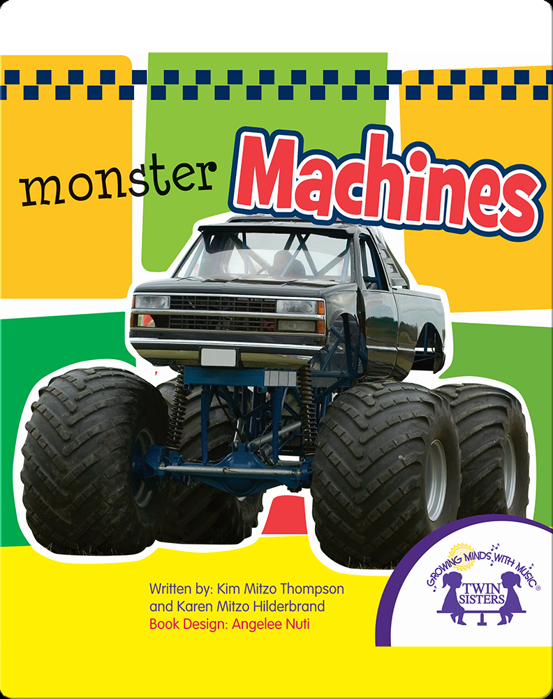 Monster Machines Book by Kim Mitzo Thompson, Karen Mitzo Hilderbrand | Epic