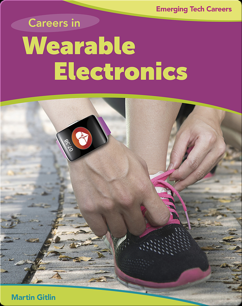 Careers in Wearable Electronics Book by Martin Gitlin | Epic
