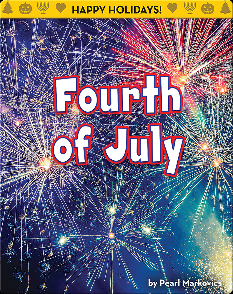Fourth of July Book by Pearl Markovics | Epic