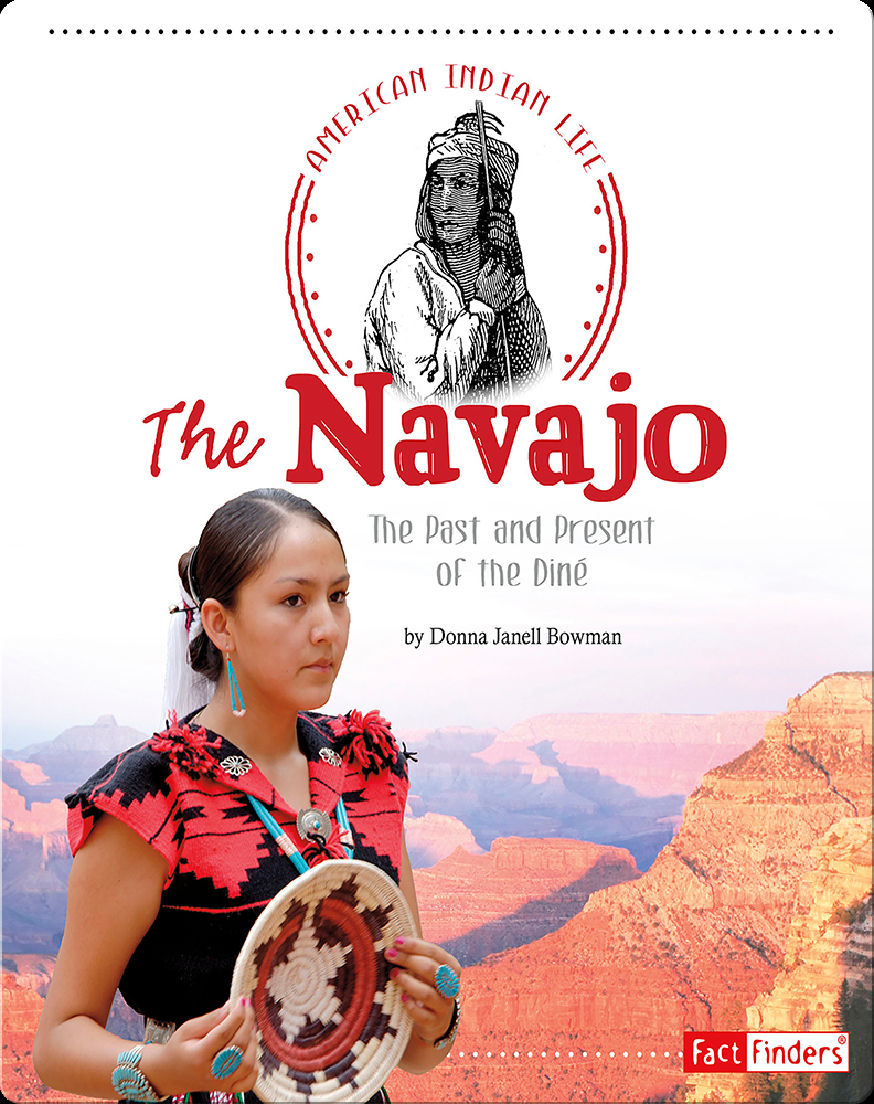 Navajo: The Past and Present of the Diné Book by Donna Janell Bowman | Epic