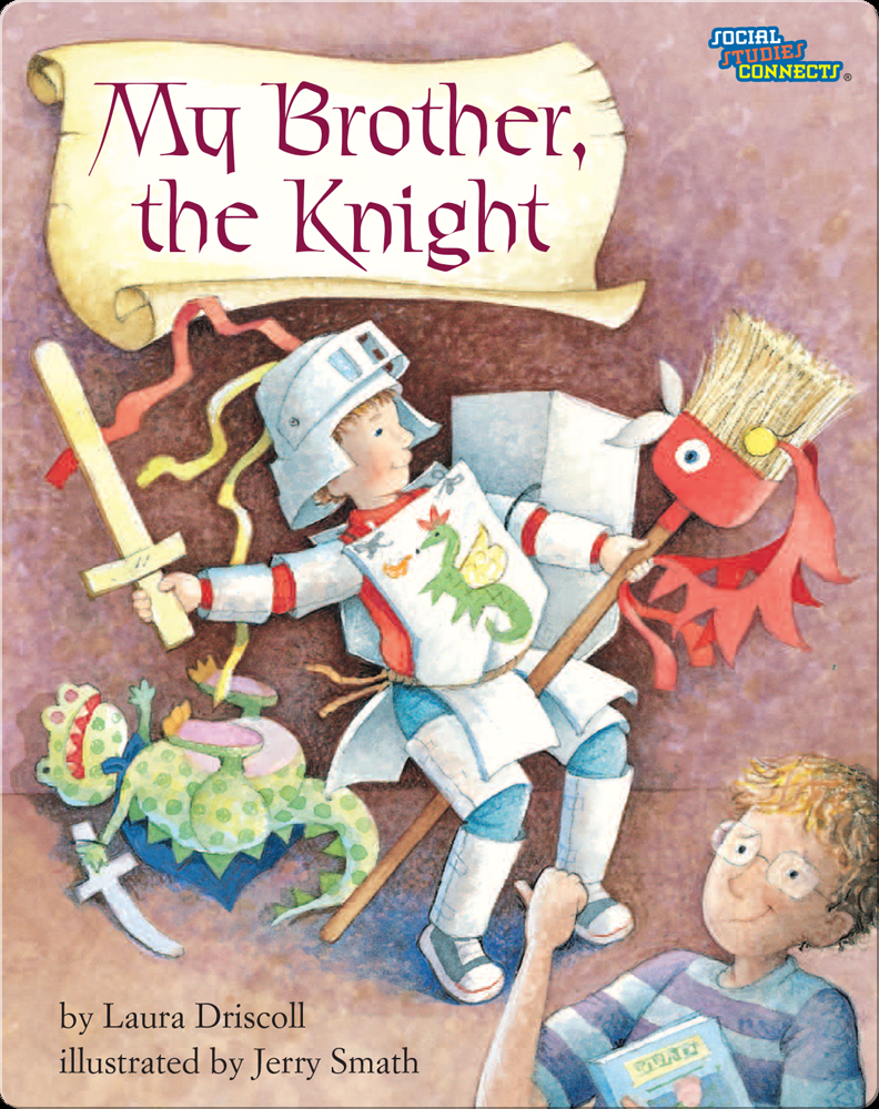 My Brother, The Knight Book by Laura Driscoll | Epic