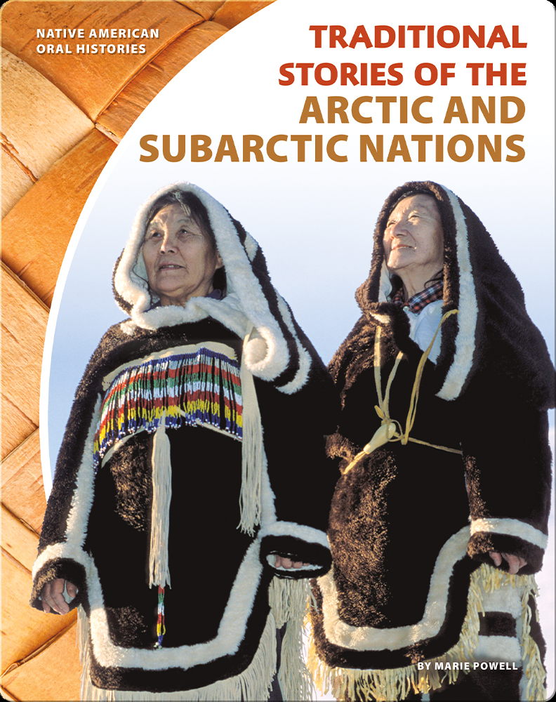 Traditional Stories of the Arctic and Subarctic Nations Book by Marie ...