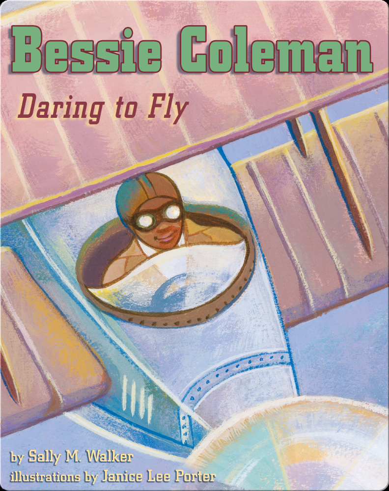 Bessie Coleman: Daring to Fly Book by Sally M. Walker | Epic