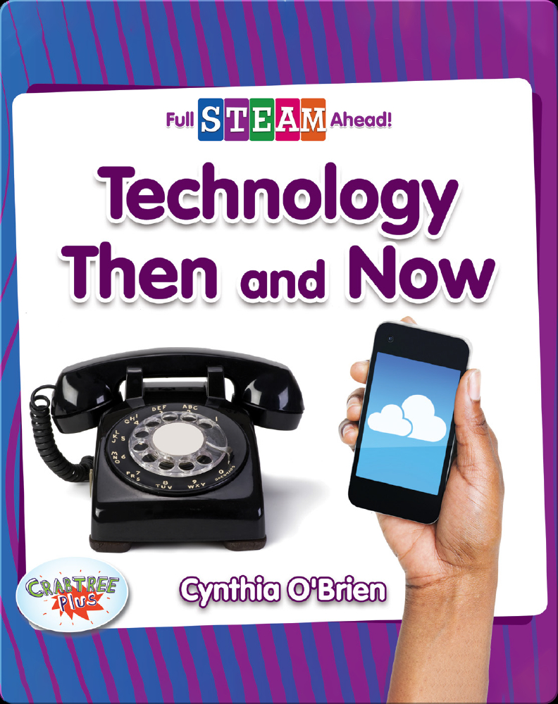 Technology Then and Now Book by Cynthia O'Brien | Epic