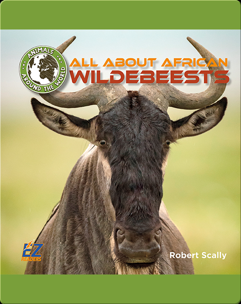 All About African Wildebeests Book by Robert D. Scally | Epic