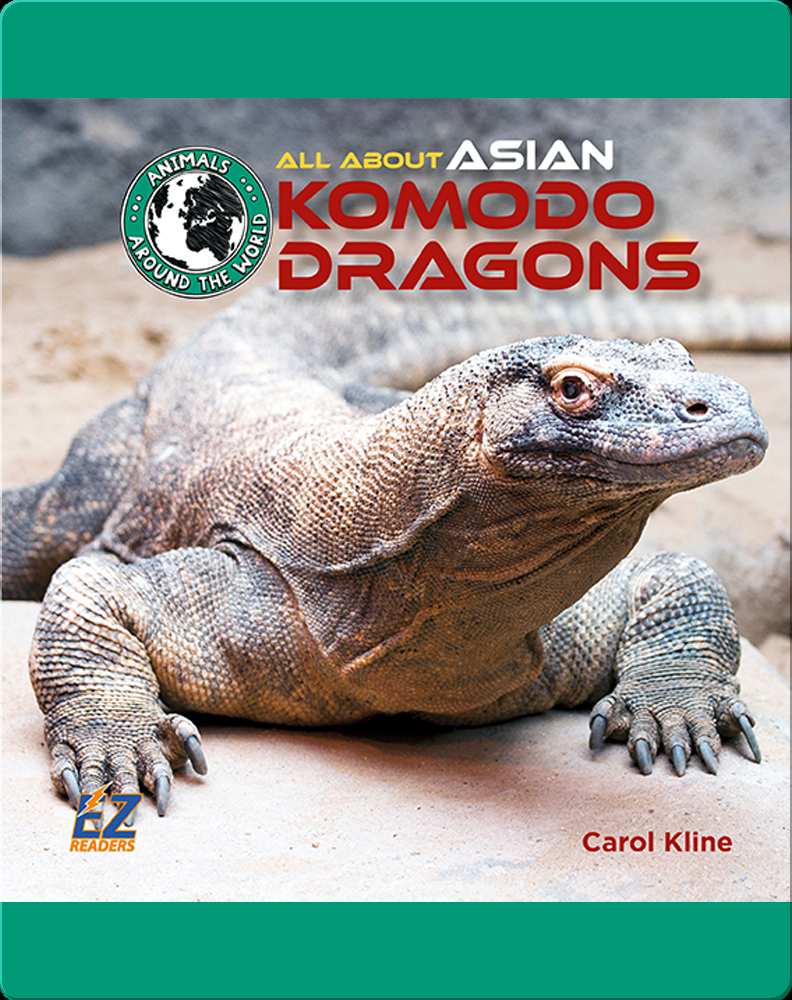 All About Asian Komodo Dragons Book by Carol Kline | Epic
