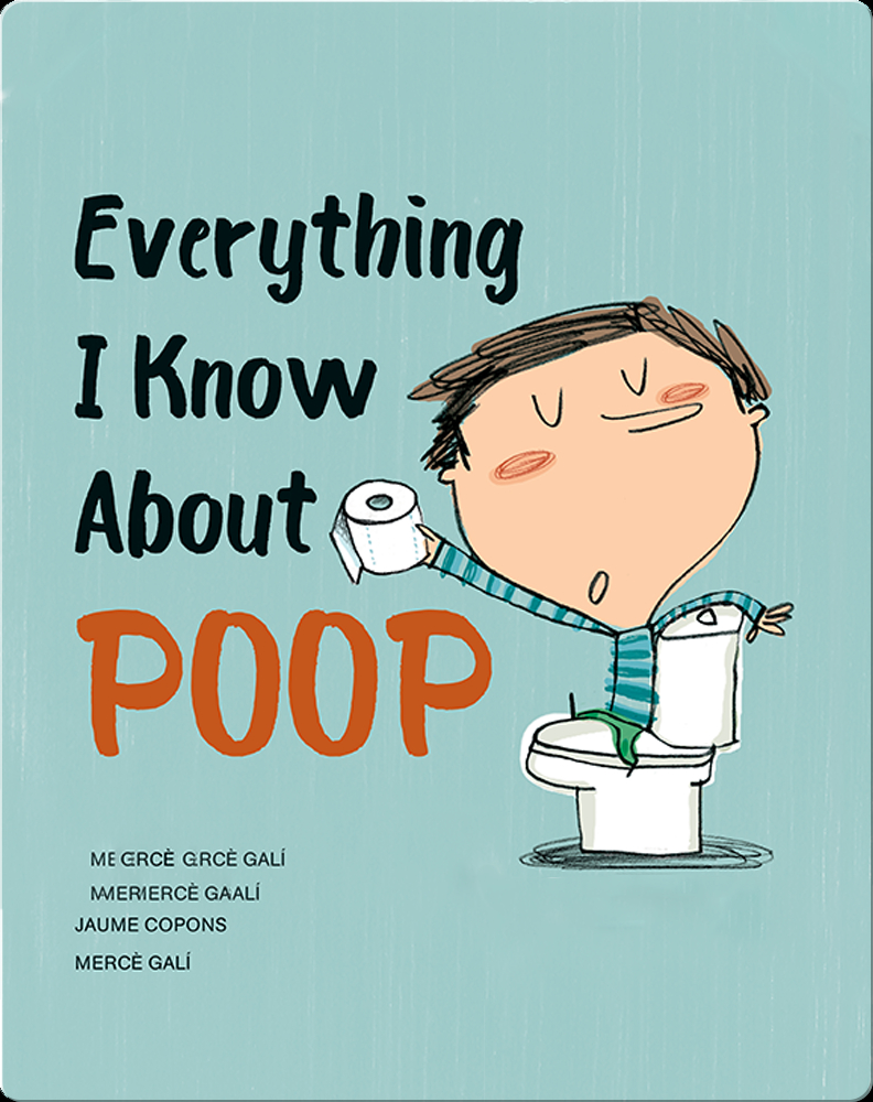 Everything I Know About Poop Book by Jaume Copons | Epic