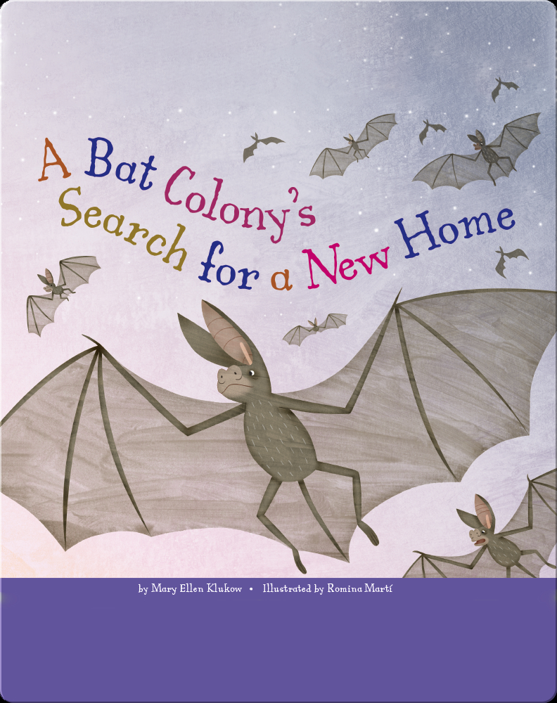 A Bat Colony's Search for a New Home Book by Mary Ellen Klukow | Epic