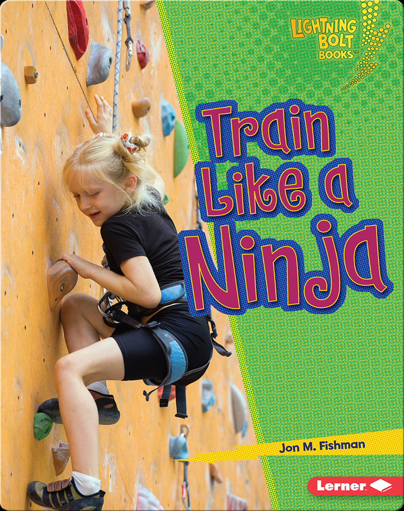 Train Like a Ninja Book by Jon M. Fishman | Epic