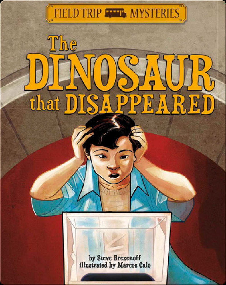 The Dinosaur That Disappeared Book by Steve Brezenoff | Epic