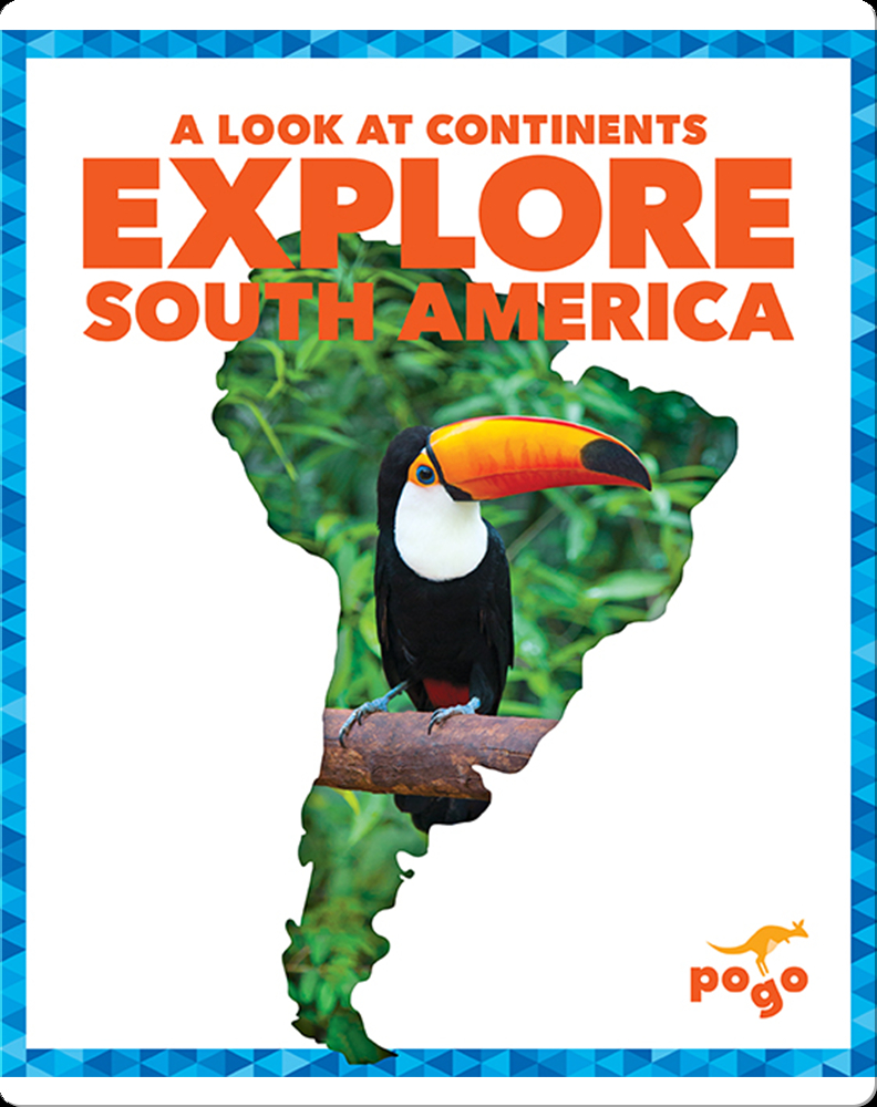 Explore South America Book by Veronica B. Wilkins | Epic