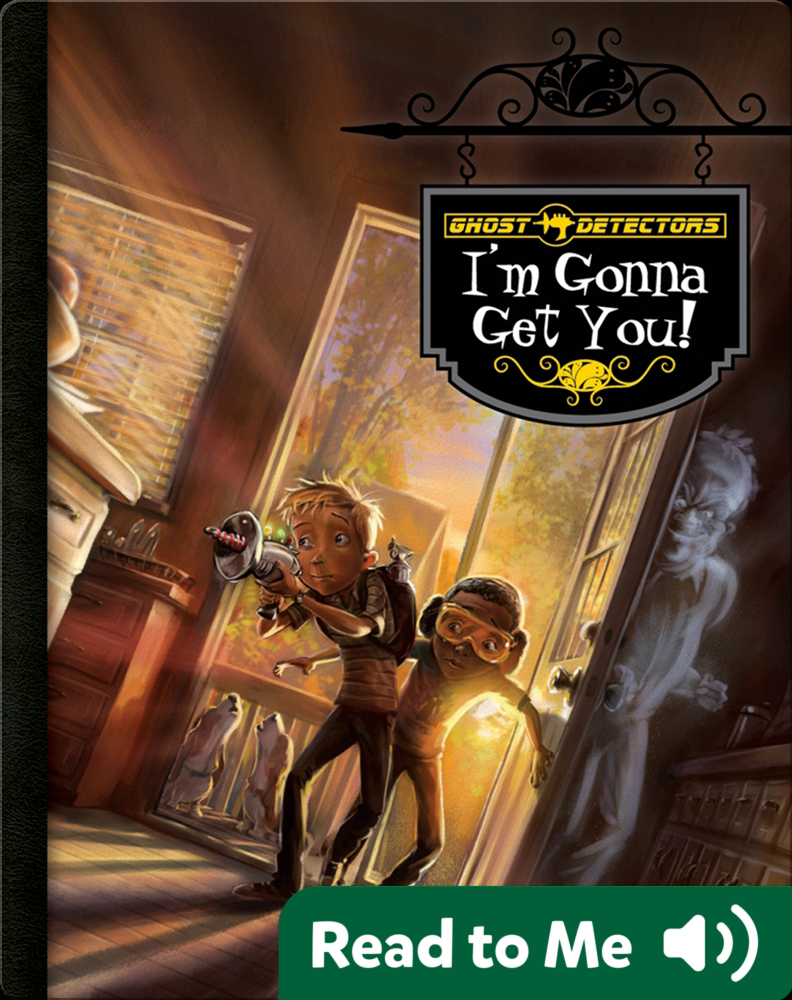 Ghost Detectors: I'm Gonna Get You! Book by Dotti Enderle | Epic