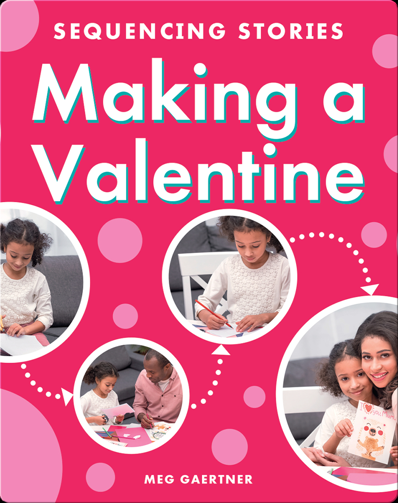 Sequencing Stories: Making a Valentine Book by Meg Gaertner | Epic