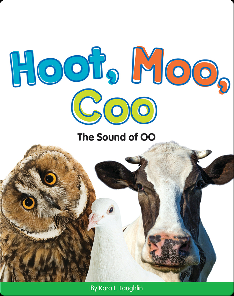 Hoot, Moo, Coo: The Sound of OO (Vowel Blends) Book by Kara L. Laughlin ...