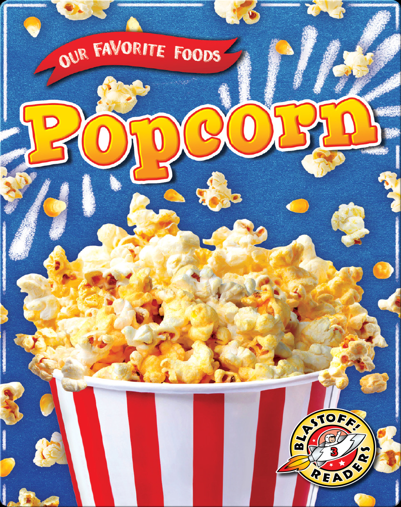 Our Favorite Foods: Popcorn Book by Joanne Mattern | Epic