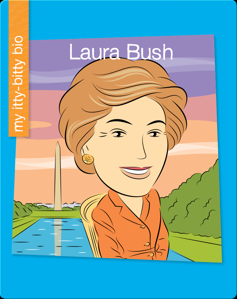 My Itty-Bitty Bio: Laura Bush Book by Meeg Pincus | Epic