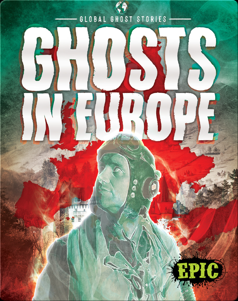 Global Ghost Stories: Ghosts in Europe Book by Paige V. Polinsky | Epic