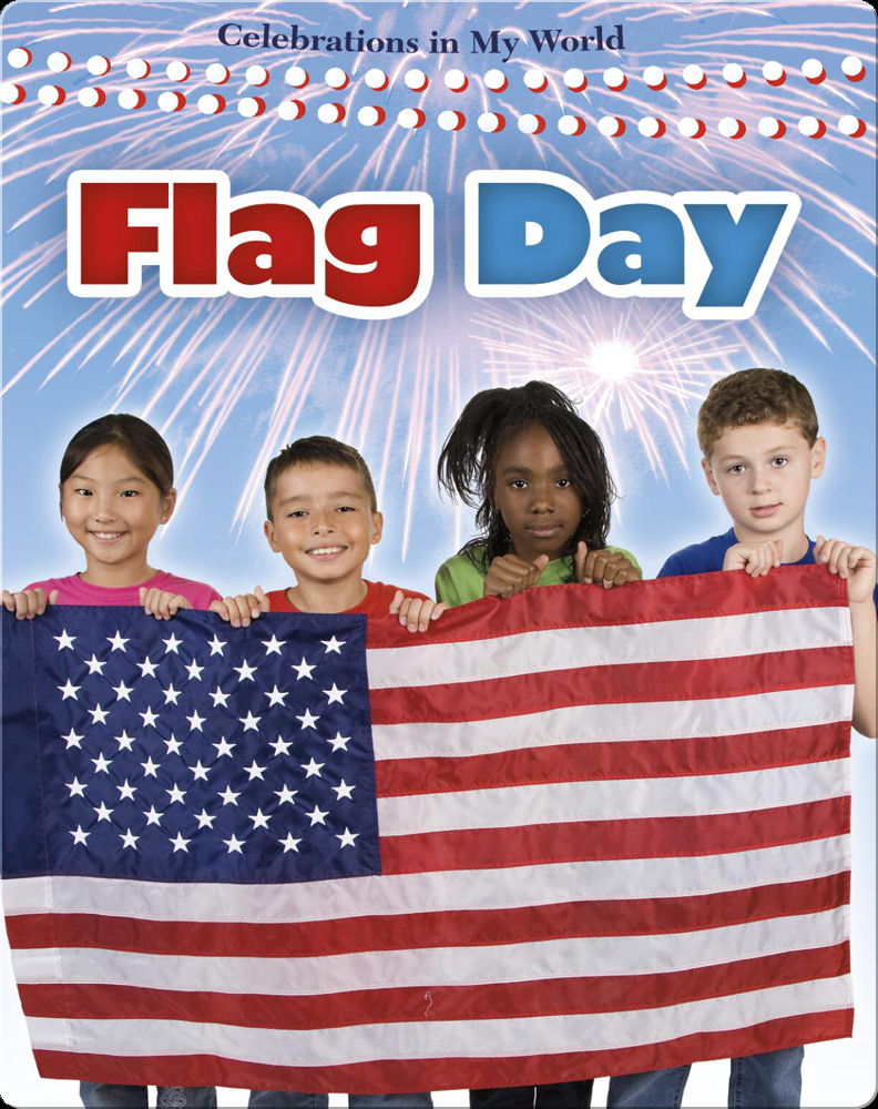 Flag Day (Celebrations in My World) Book by Robert Walker | Epic