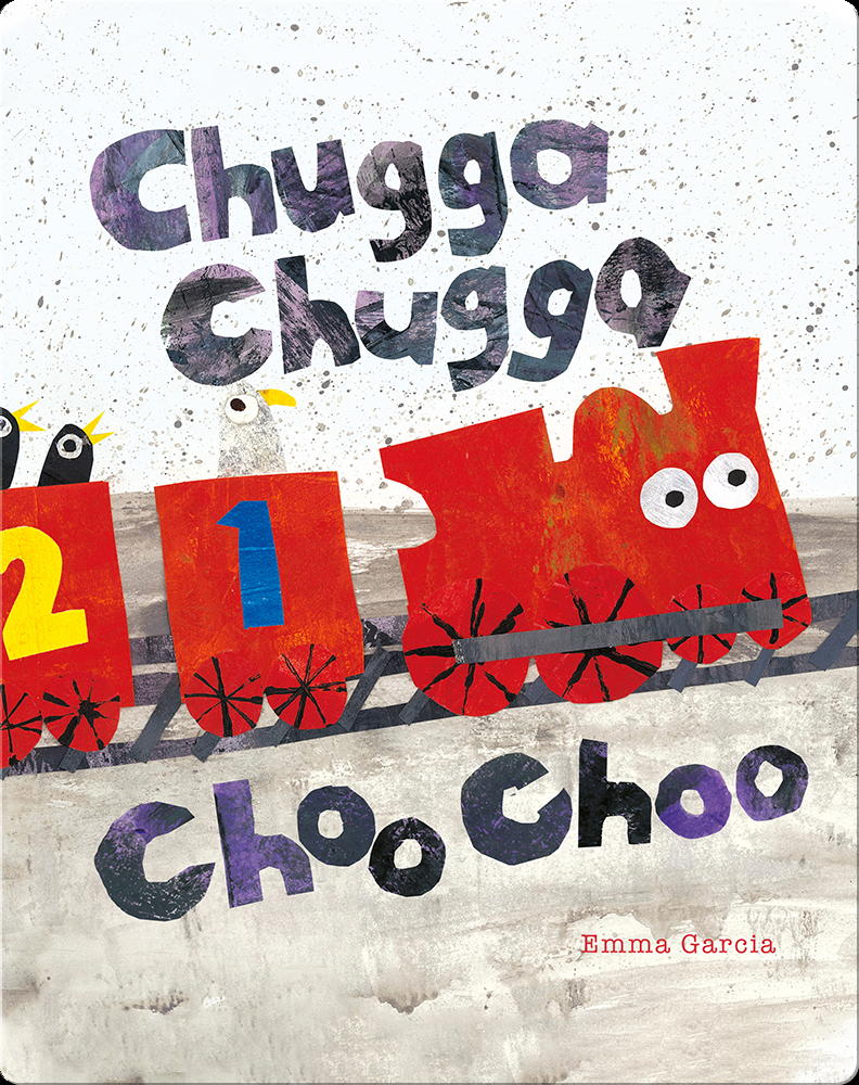 All About Sounds: Chugga Chugga Choo Choo Book by Emma Garcia | Epic